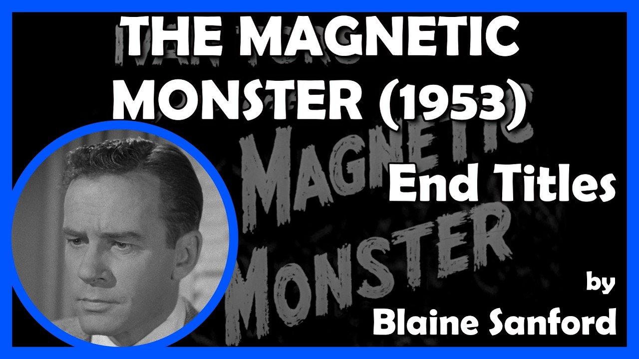 THE MAGNETIC MONSTER (End Titles) (1953 - Ivan Tors Films) - YouTube