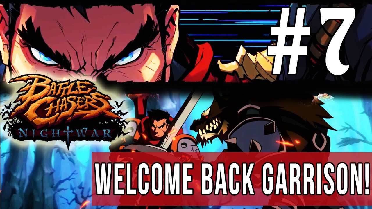 BATTLE CHASERS: NIGHTWAR #7 - WELCOME BACK GARRISON! - YouTube