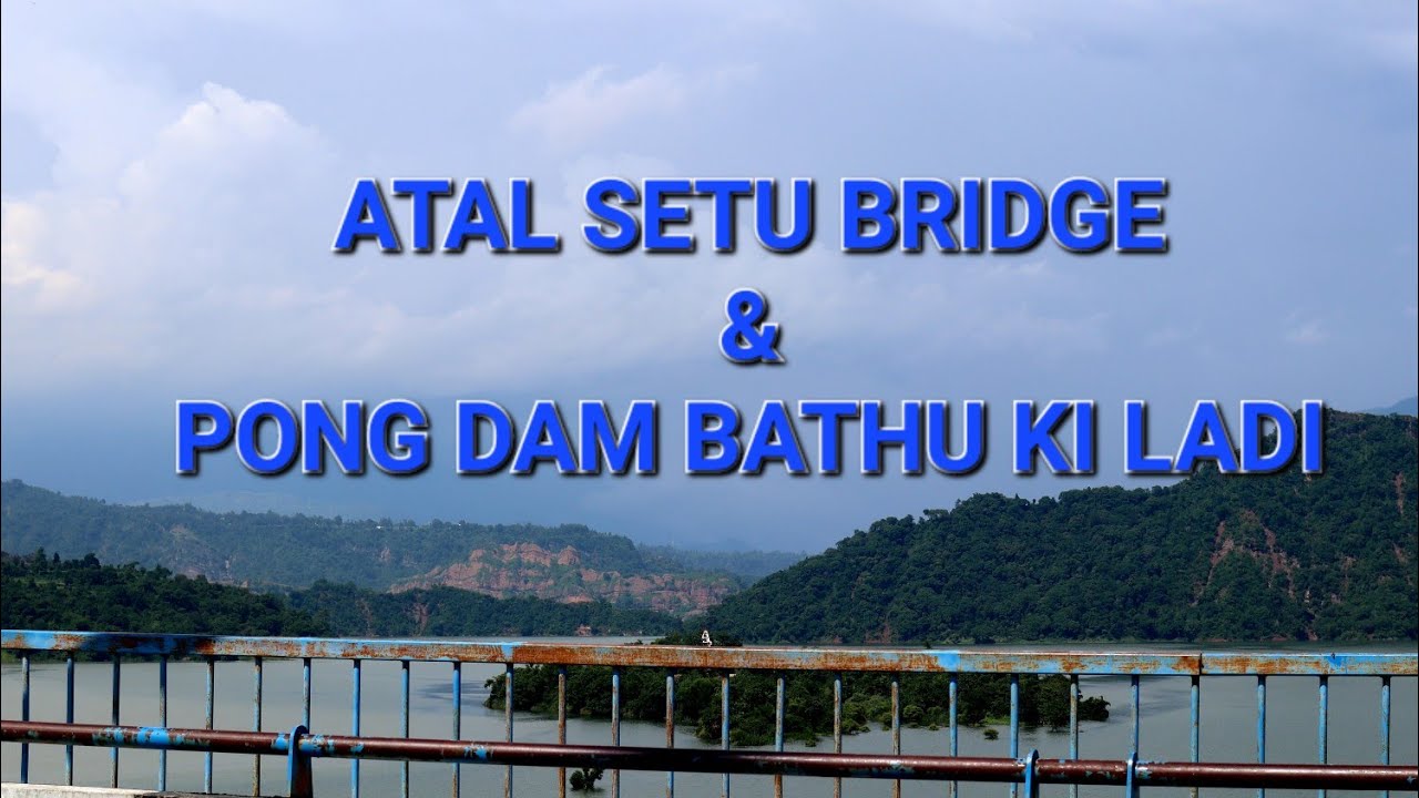 Atal Setu Bridge | Pathankot | Pong Dam | Bathu Ki Ladi | Mini Goa 2022 ...