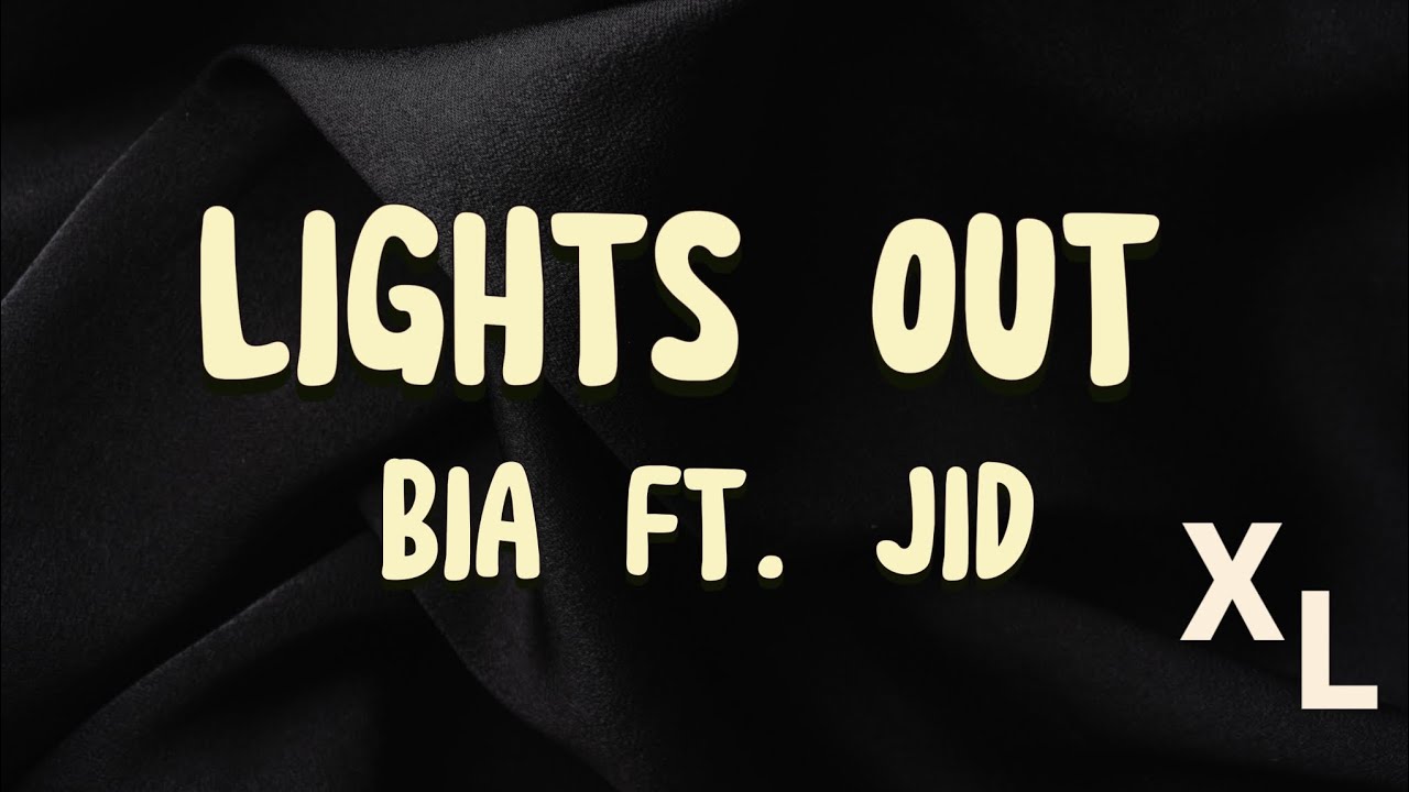 BIA - Lights Out Ft. JID || Xtra Lyrics - YouTube