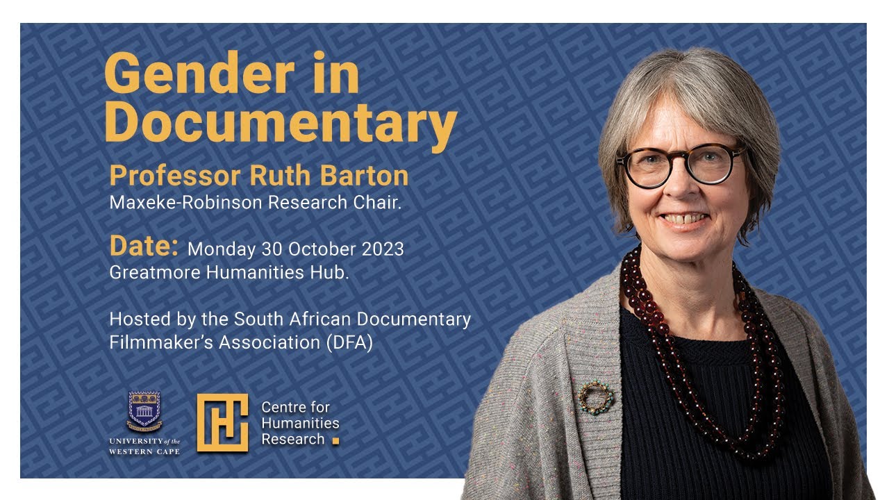 Gender in Documentary: Ruth Barton (Maxeke-Robinson Research Chair ...