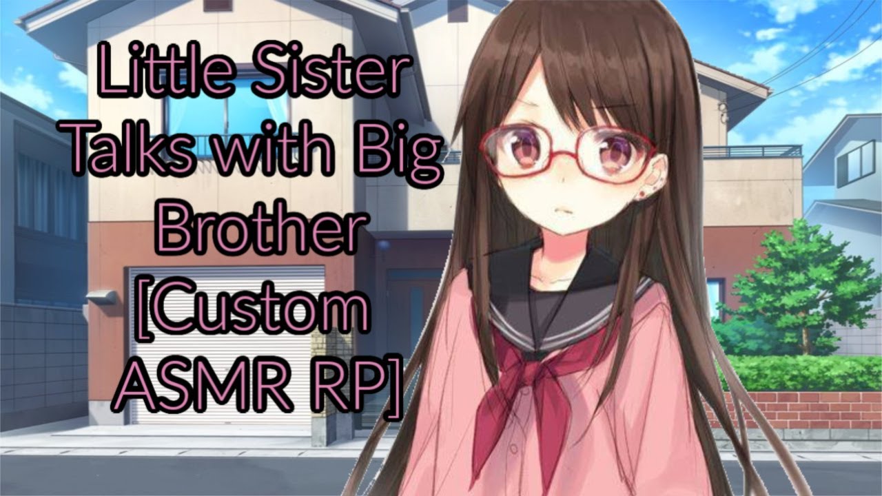 Little Sister Talks with Big Brother [Custom ASMR RP] - YouTube