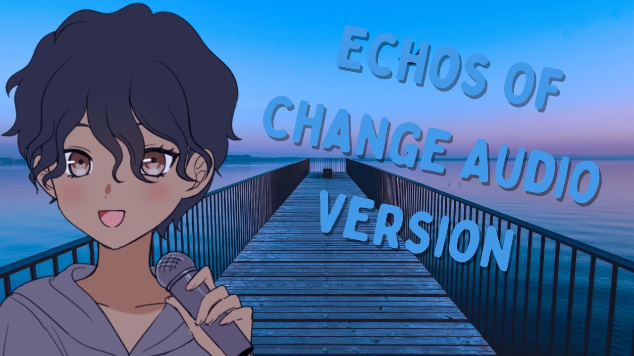 Official Audio: Echoes Of Change - YouTube