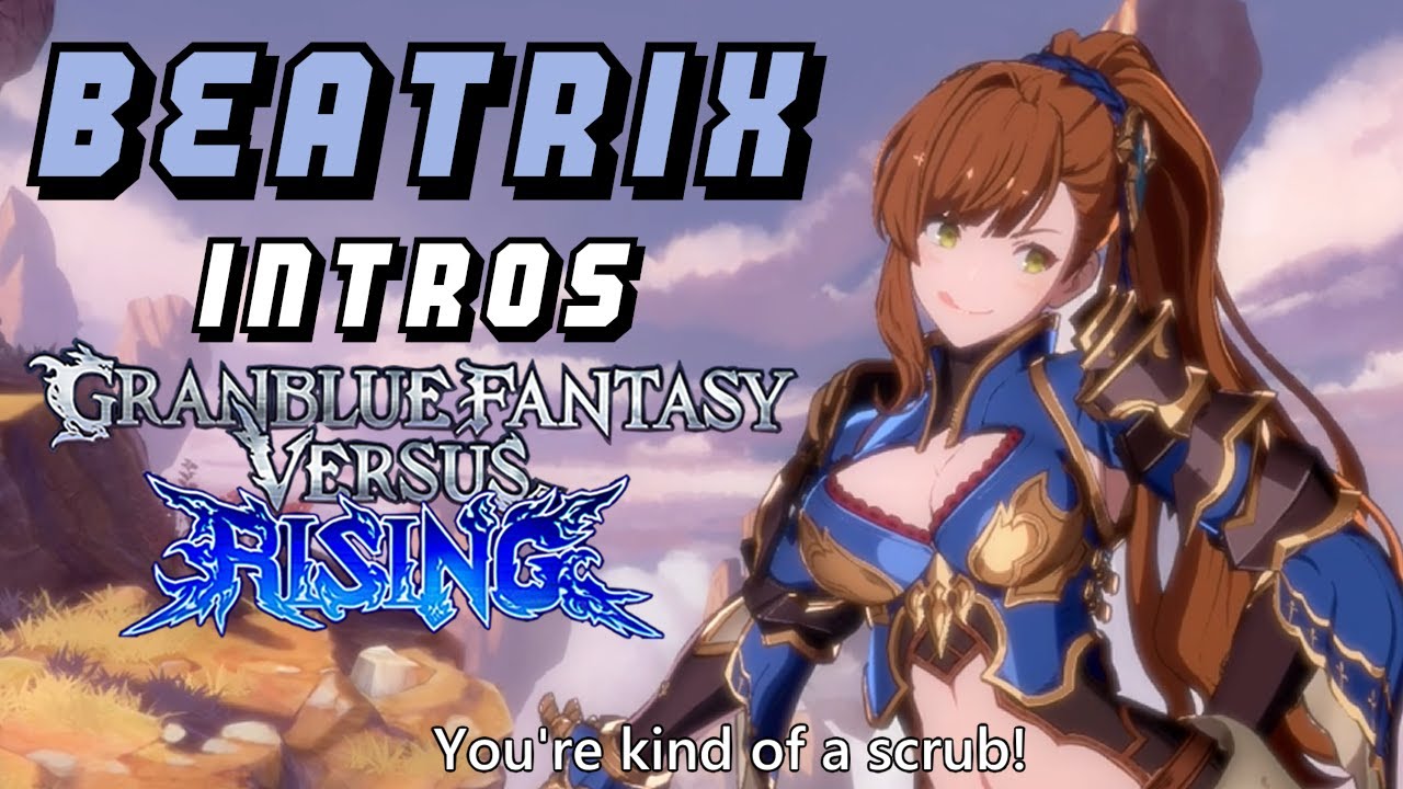 BEATRIX VS INTROS: Granblue Fantasy Versus Rising - YouTube