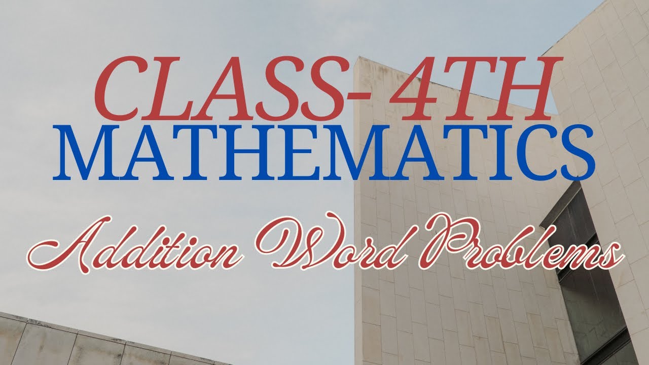 Class 4 addition word problems | grade 4 addition word problems - YouTube