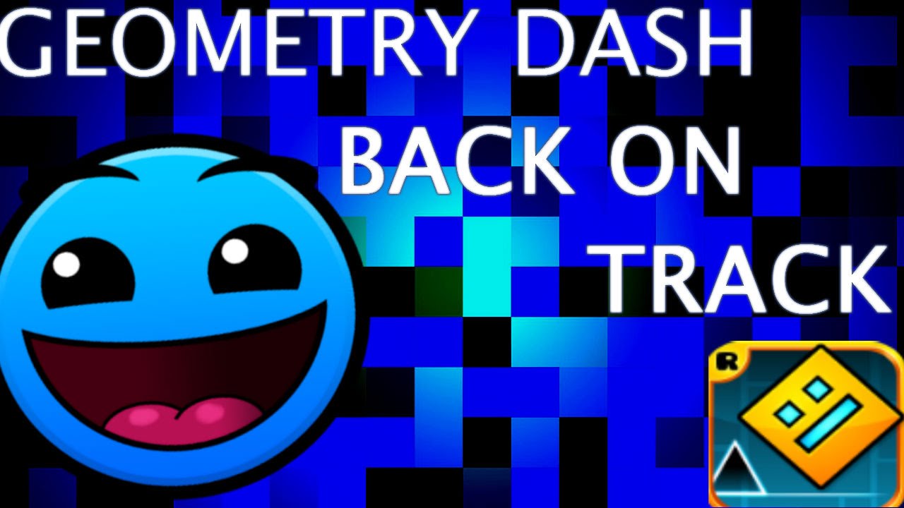 GEOMETRY DASH~BACK ON TRACK - YouTube