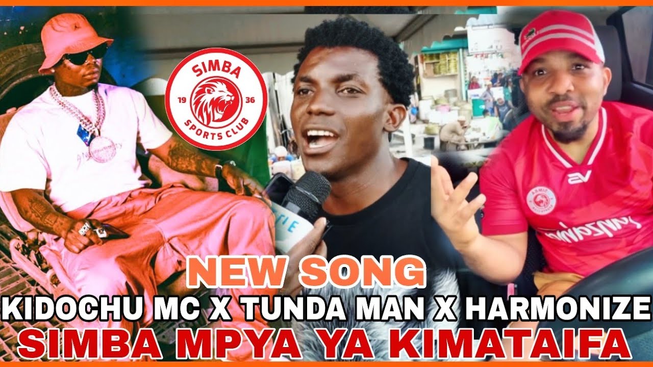 Sikia: WIMBO MPYA WA SIMBA DAY HARMONIZE NDANI/ KIDOCHU MC, TUNDA MAN ...