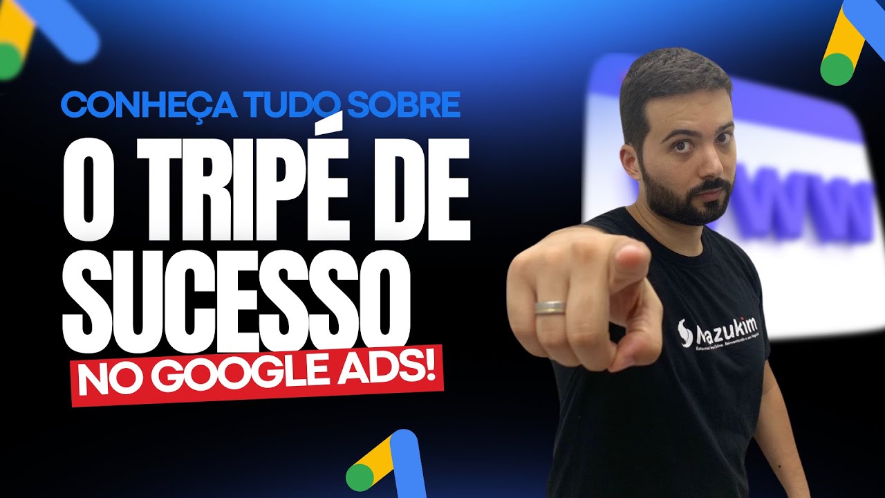 O QUE FORMA O TRIPÉ DE SUCESSO NO GOOGLE ADS? #DICA 5 de 20 - YouTube