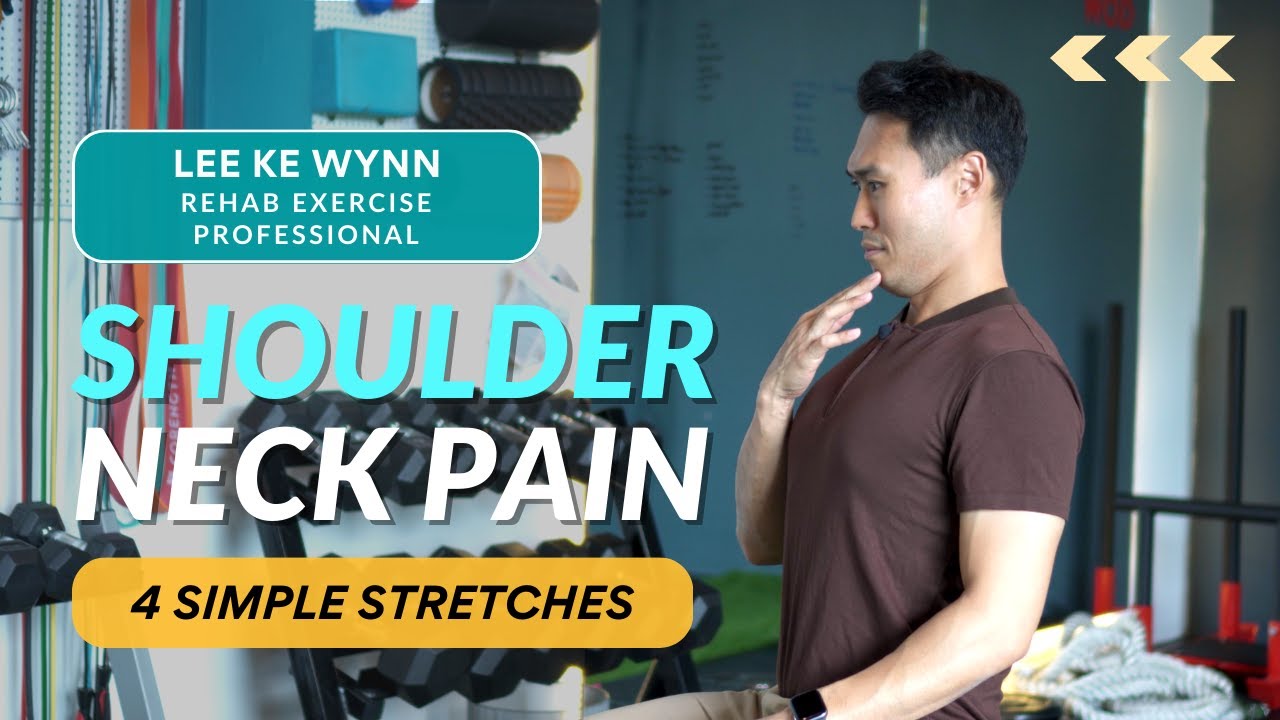 Relieve SHOULDER & NECK PAIN with 4 Simple Stretches | Mr Lee Ke Wynn ...