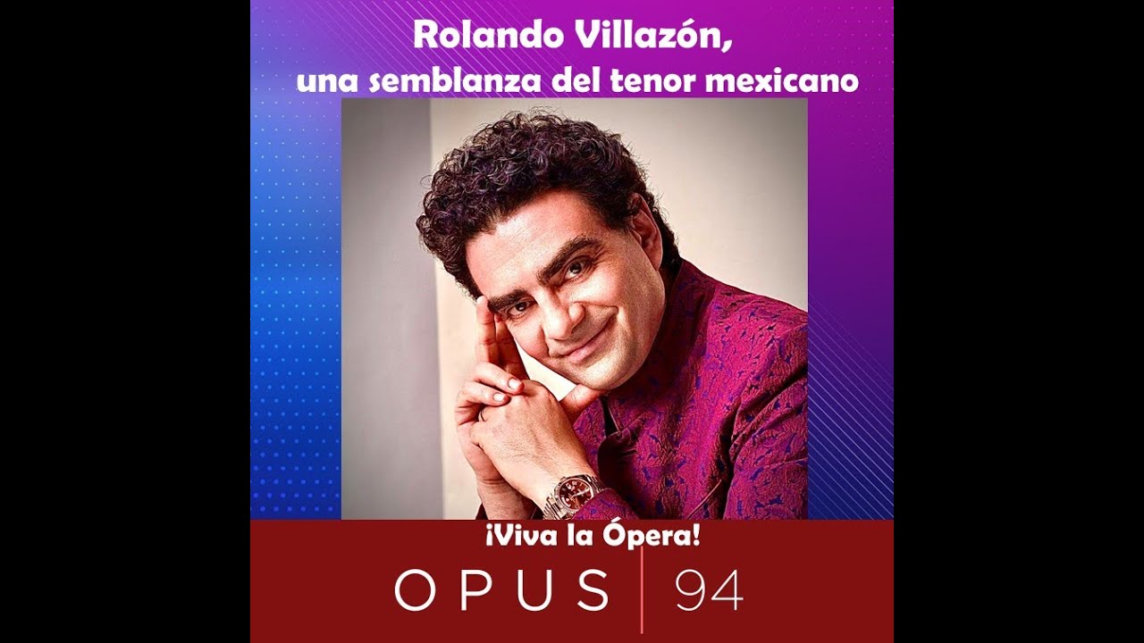 Rolando Villazón - Entrevista - Semblanza - Parte 1 - Podcast - ¡Viva ...