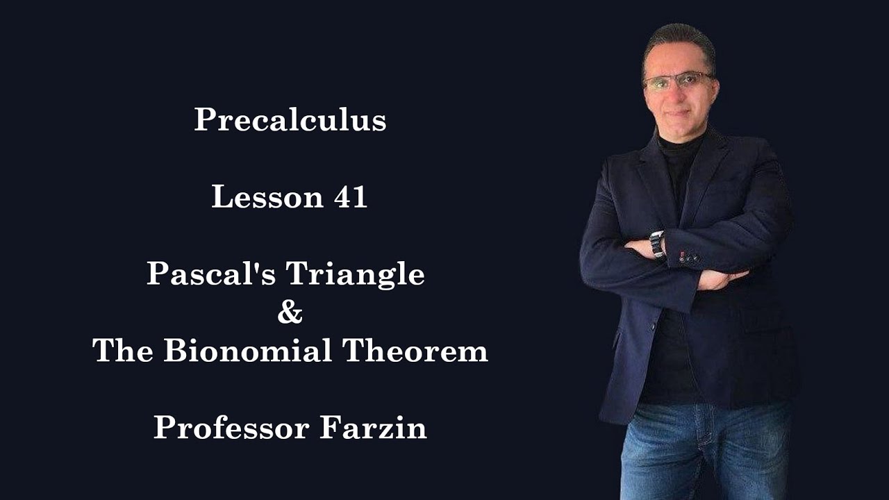 Precalculus - Lesson 41 - Pascal's Triangle & The Binomial Theorem ...