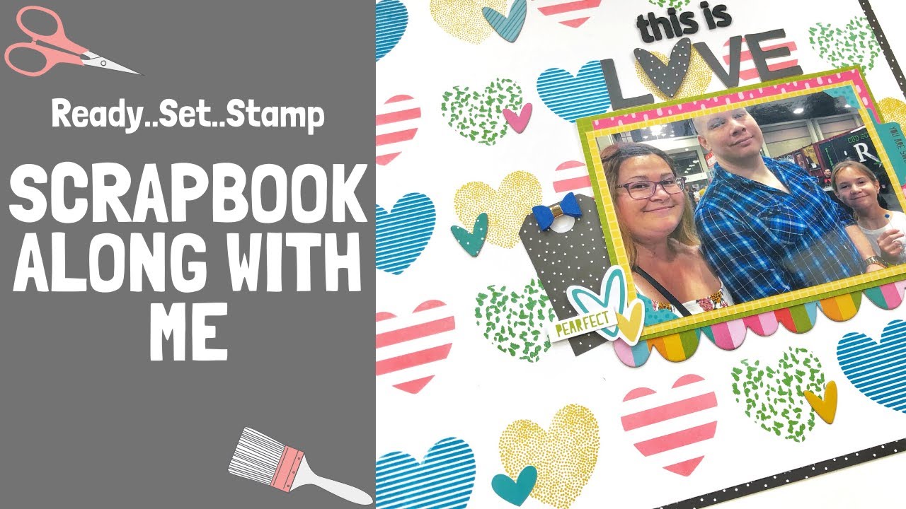 Scrapbook along with me: Ready Set Stamp - YouTube
