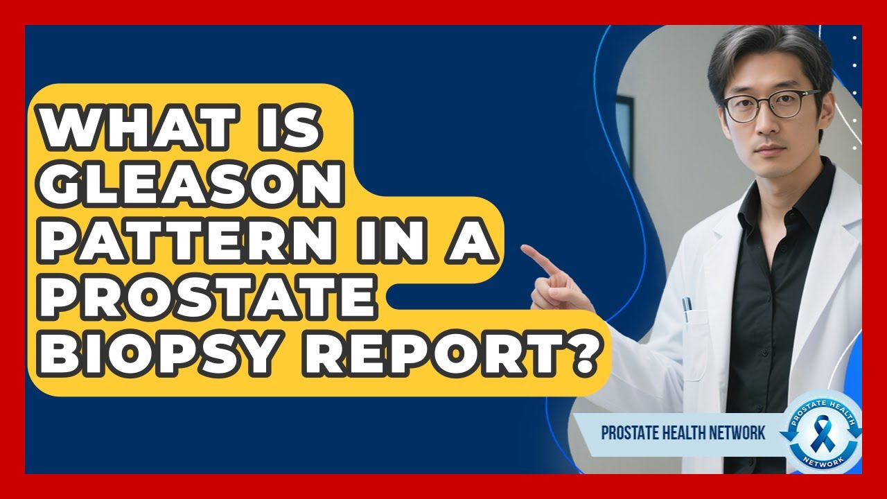 What Is Gleason Pattern In A Prostate Biopsy Report? - Prostate Health ...
