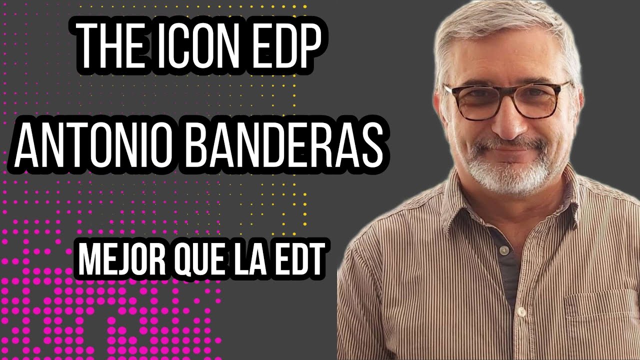 THE ICON EDP ANYONIO BANDERAS | MEJOR QUE EL EDT - YouTube