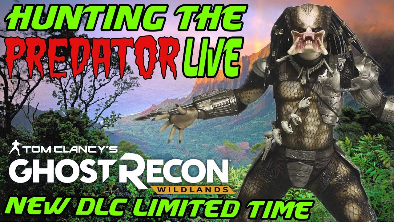 Predator Hunting LIVE Tom Clancy's Ghost Recon Wild Lands Predator DLC ...