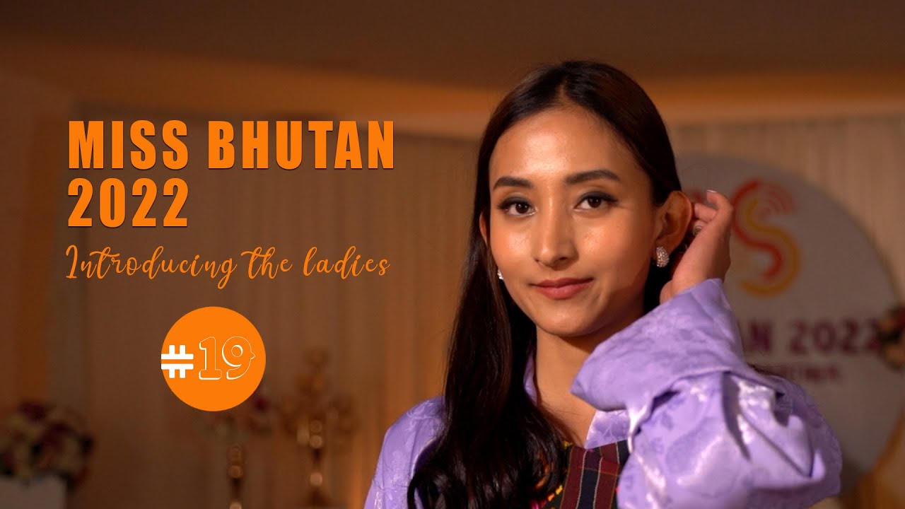Contestant No. 19, Sonam Lhamo (Miss Bhutan, 2022) - YouTube