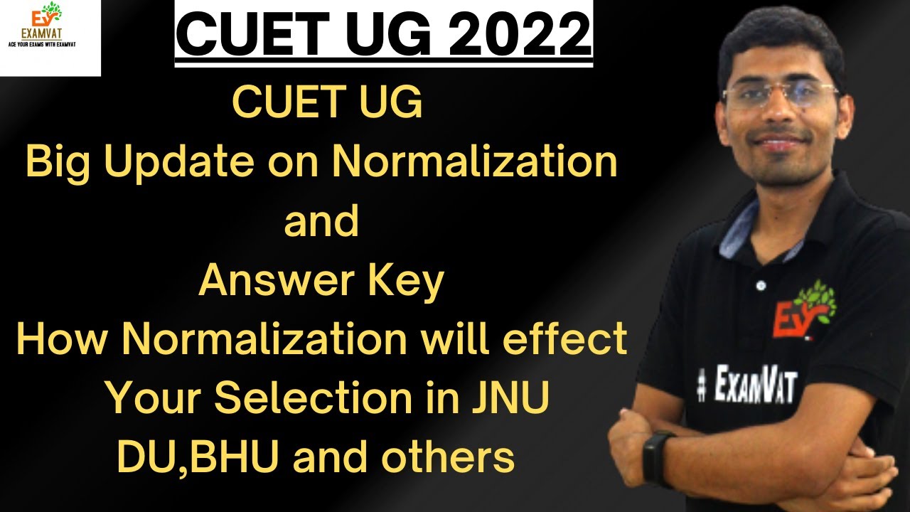 Big Update on Normalization and Answer Key | #CUET #CUETUG #DUADMISSION #CUETANS #BHU #JNU #EFLU ...