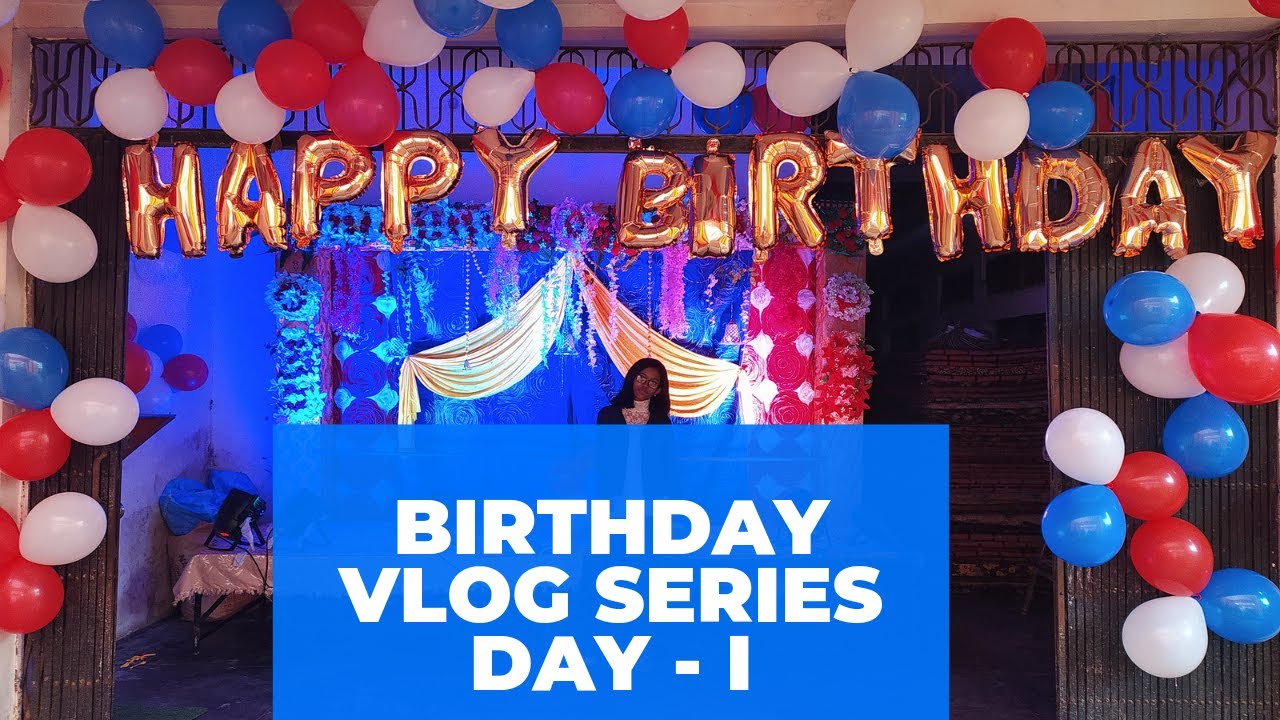 BIRTHDAY Vlog Series - Day I - YouTube