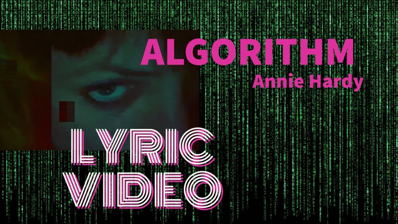 Algorithm by Annie Hardy Official Lyric Music Video - YouTube