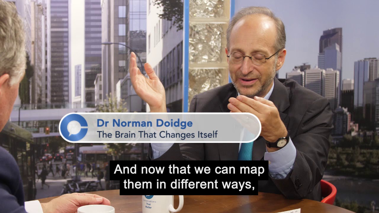 Conversations That Matter - Dr Norman Doidge and the power of the brain ...