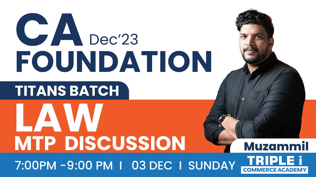 CA Foundation Dec'23 | Titans Batch | LAW MTP DISCUSSION | Triple i ...