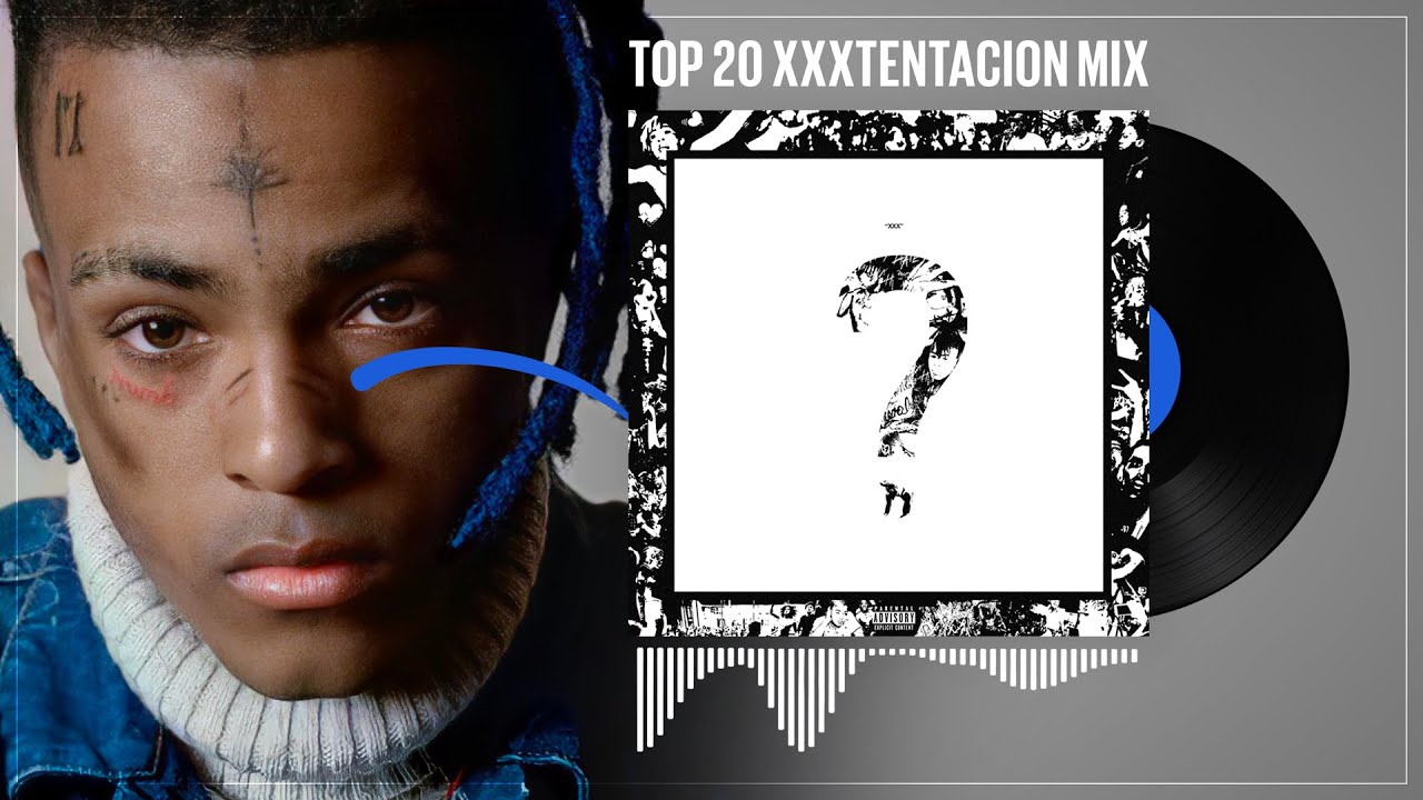 TOP 20 XXXTENTACION MIX - Exo Dj - XXXTentacion Collection - YouTube