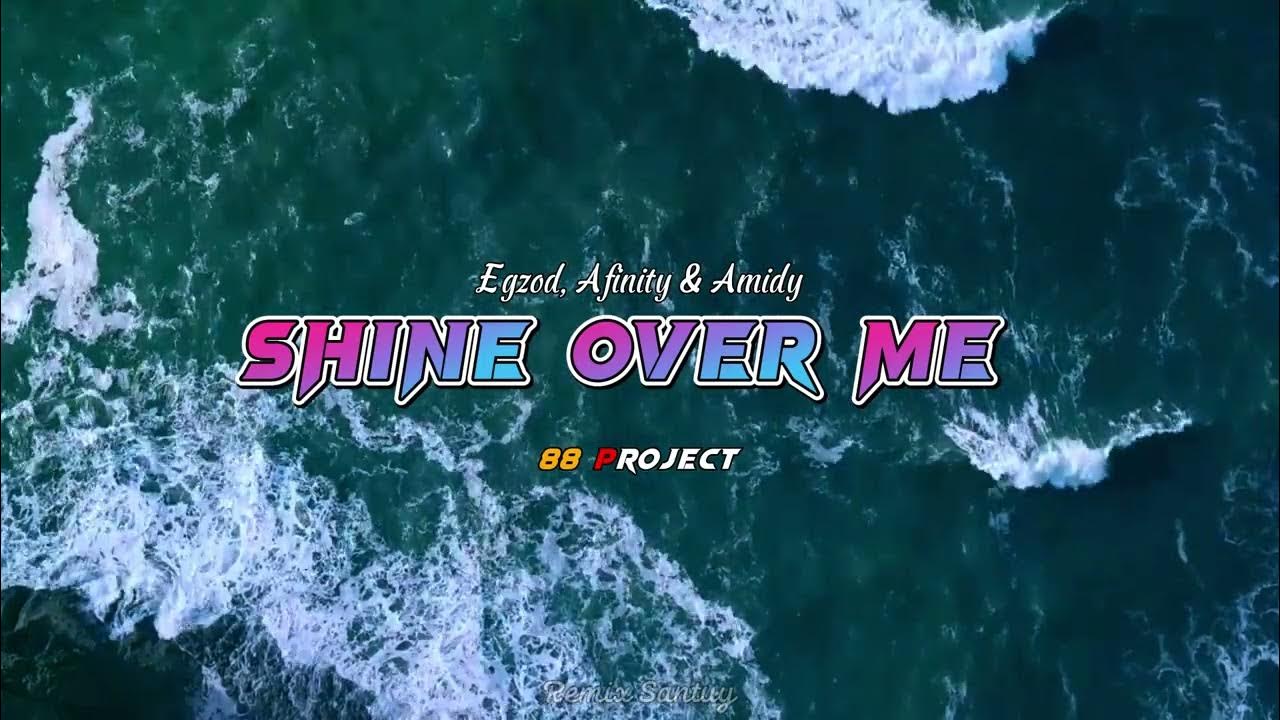 Lagu Barat Slow Remix Shine Over Me Remix 88 Project 2023