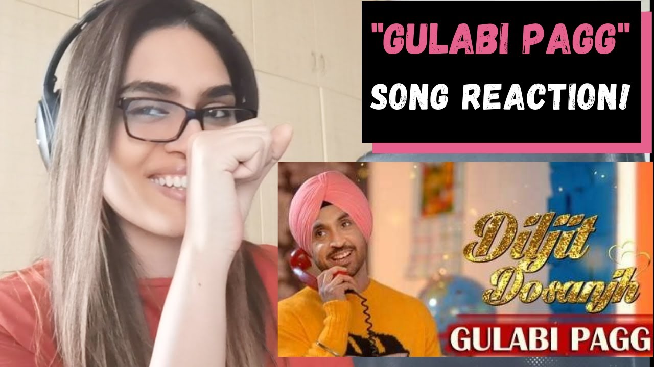 Gulabi Pagg (Diljit Dosanjh) - REACTION! - YouTube