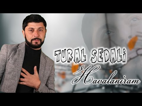 Tural Sedali - Havalaniram 2021
