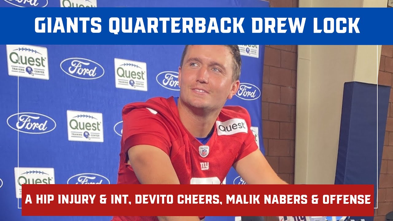 Giants QB Drew Lock explains his hip injury, early performance, Malik ...