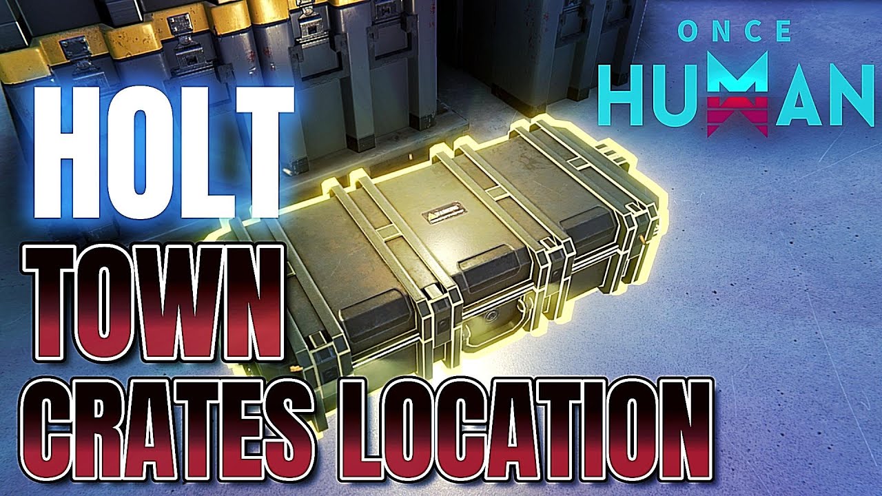 Once Human Holt Town Crates Location - YouTube