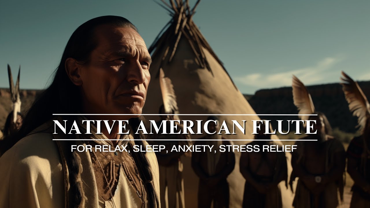 Native American Flute Music for Relax, Sleep, Anxiety, Stress Relief ...