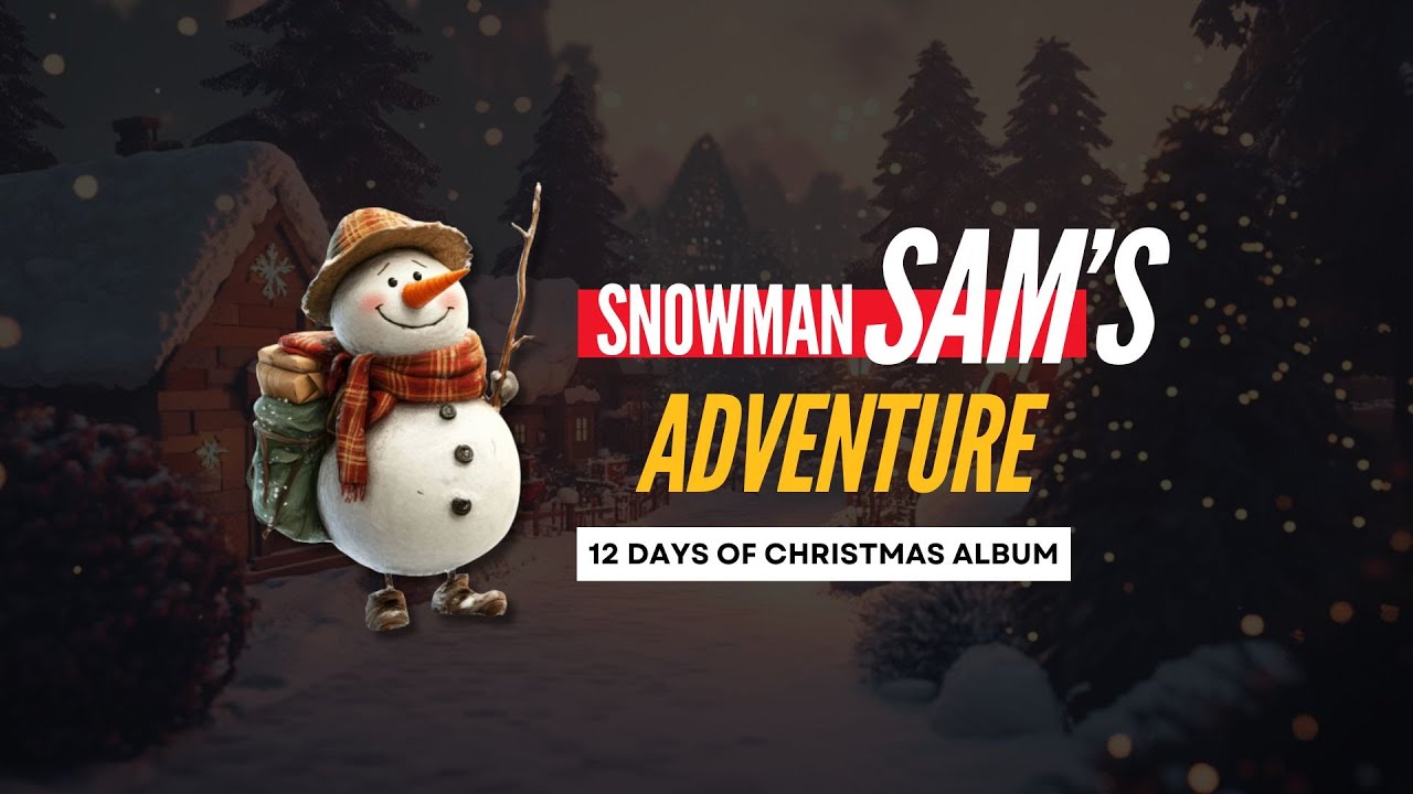 Snowman Sam’s Adventure – Kids Christmas Song | 12 Days of Christmas ...