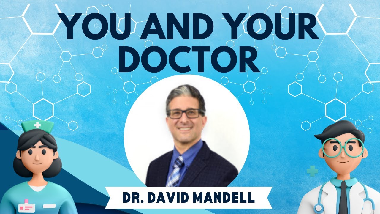 You and Your Doctor | Dr. David Mandell - YouTube