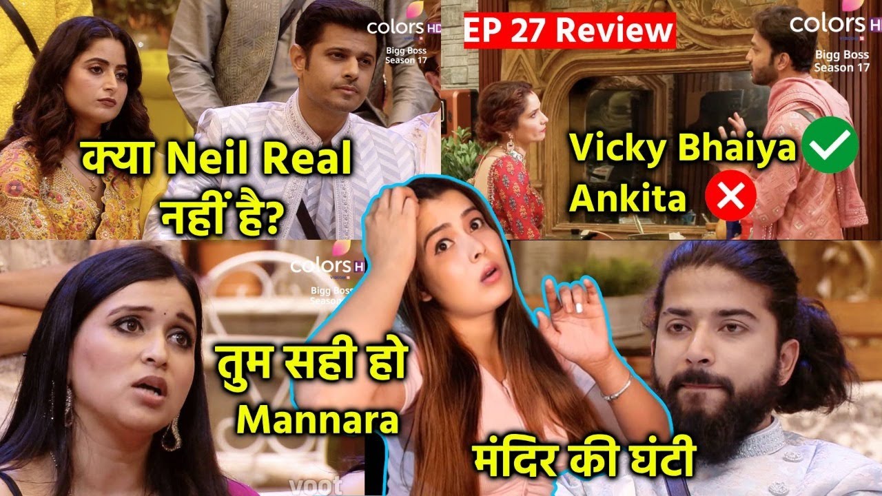 Bigg Boss 17 Review EP. 27 | Mannara Ke Chakkar Me Khanzaadi, Anurag ...