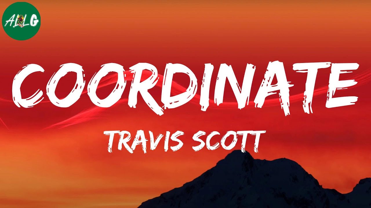Travis Scott - coordinate - YouTube