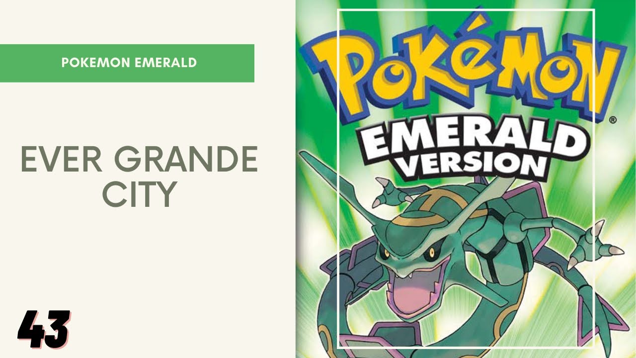 [Episode 43] Pokemon Emerald - Ever Grande City - YouTube