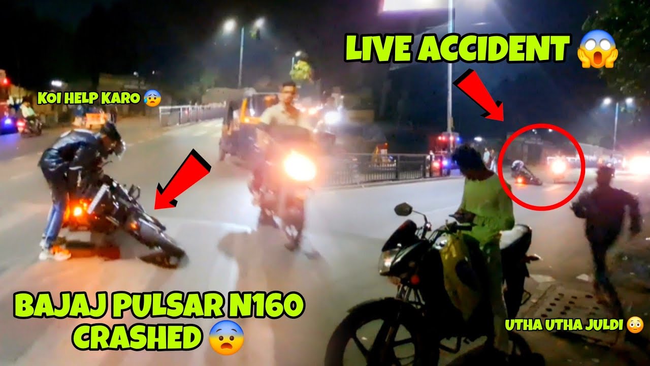 OMG Live Accident 😱 | Bajaj Pulsar N160 Crashed 😰 - YouTube