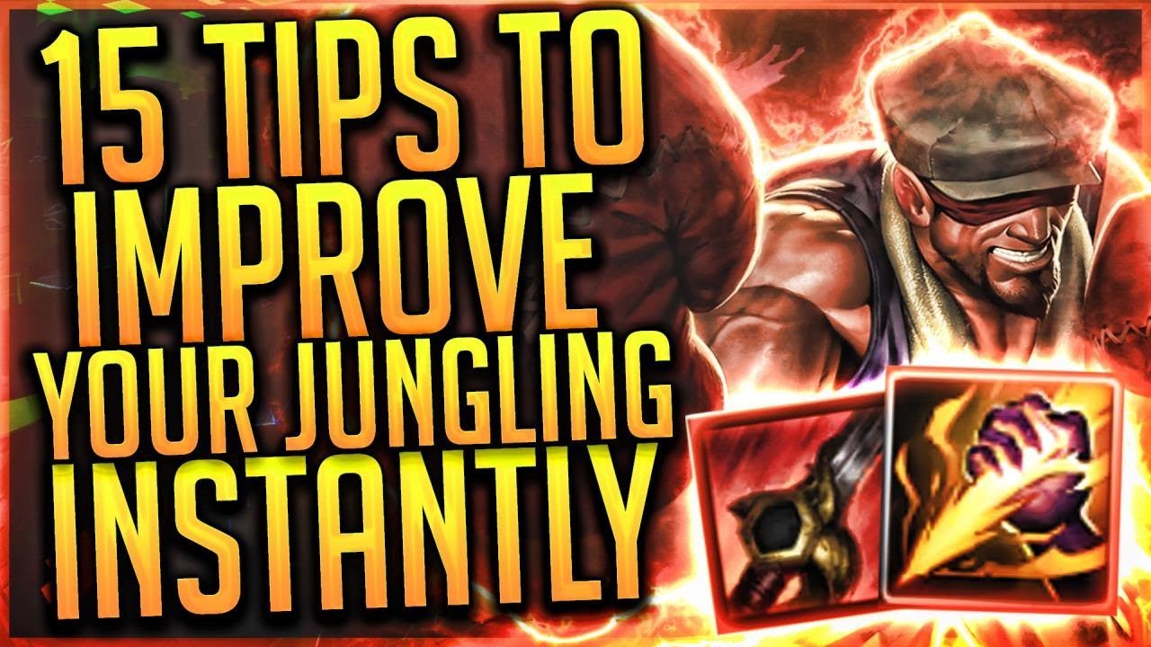 HOW TO JUNGLE: 15 Tips To Improve Your Jungling Instantly (S8) - YouTube