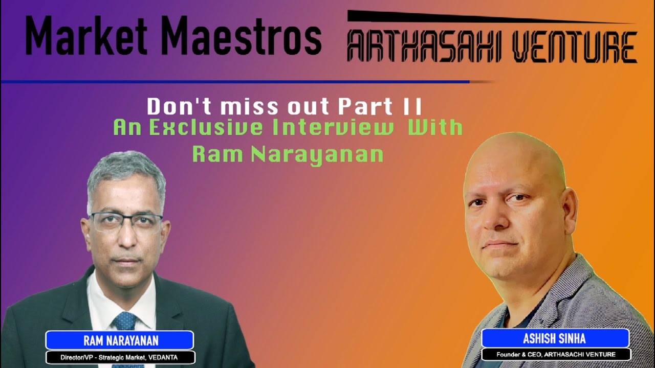 "Market Maestros" An Exclusive Interview Series ( Our first Guest Mr Ram Narayanan) Part II ...