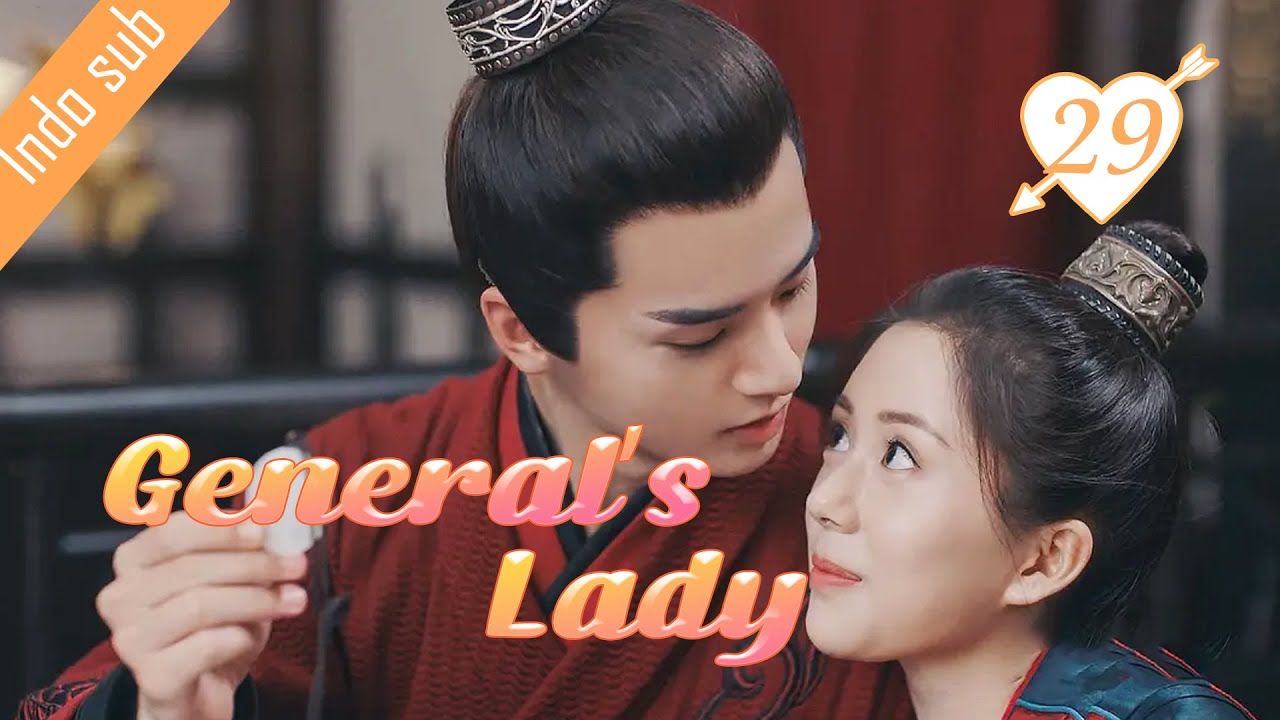 [Indo Sub] General's Lady 29丨将军家的小娘子 29 | Tang Min, Caesar Wu (Wu Xize ...