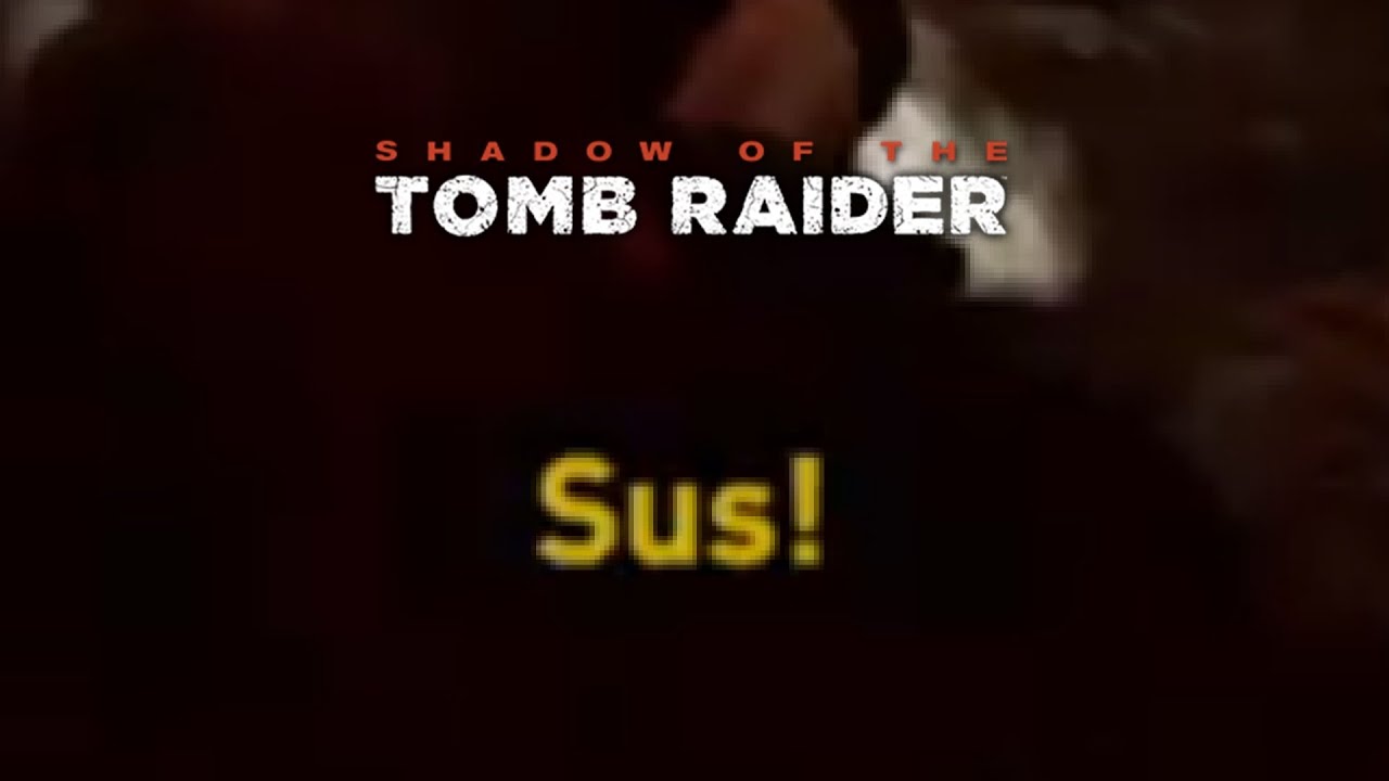 Sus Shadow of the Tomb Raider - YouTube
