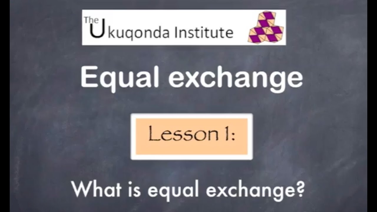 Equal Exchange Lesson 1 What is equal exchange - YouTube