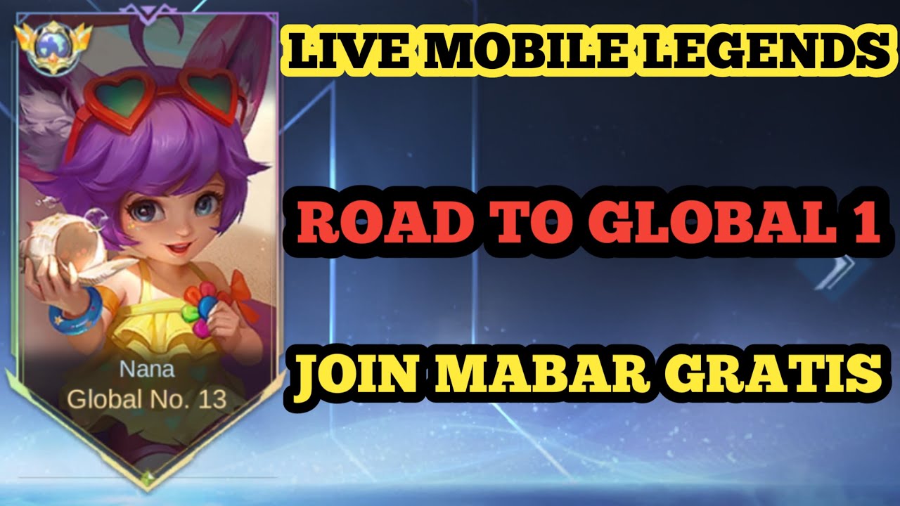 MABAR GRATIS | GLOBAL NANA MOBILE LEGENDS #18 - YouTube