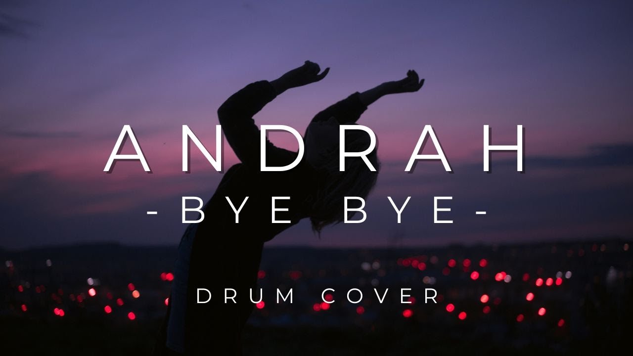 ANDRAH { Bye Bye } NCS II Drum Cover - YouTube
