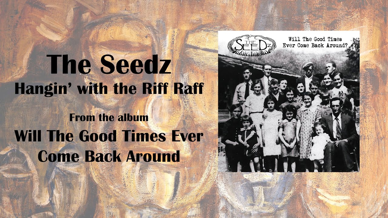 The Seedz - Hangin' with the Riff Raff - YouTube