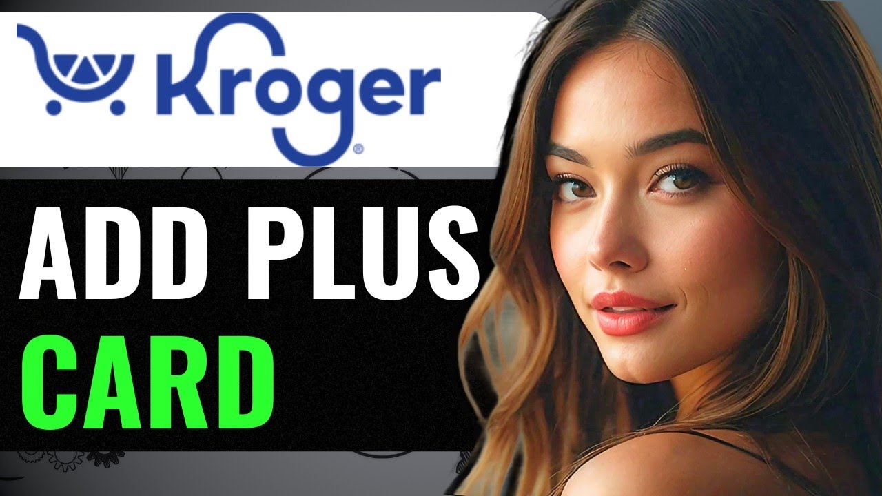 HOW TO ADD KROGER PLUS CARD TO KROGER APP (2024) FULL GUIDE - YouTube