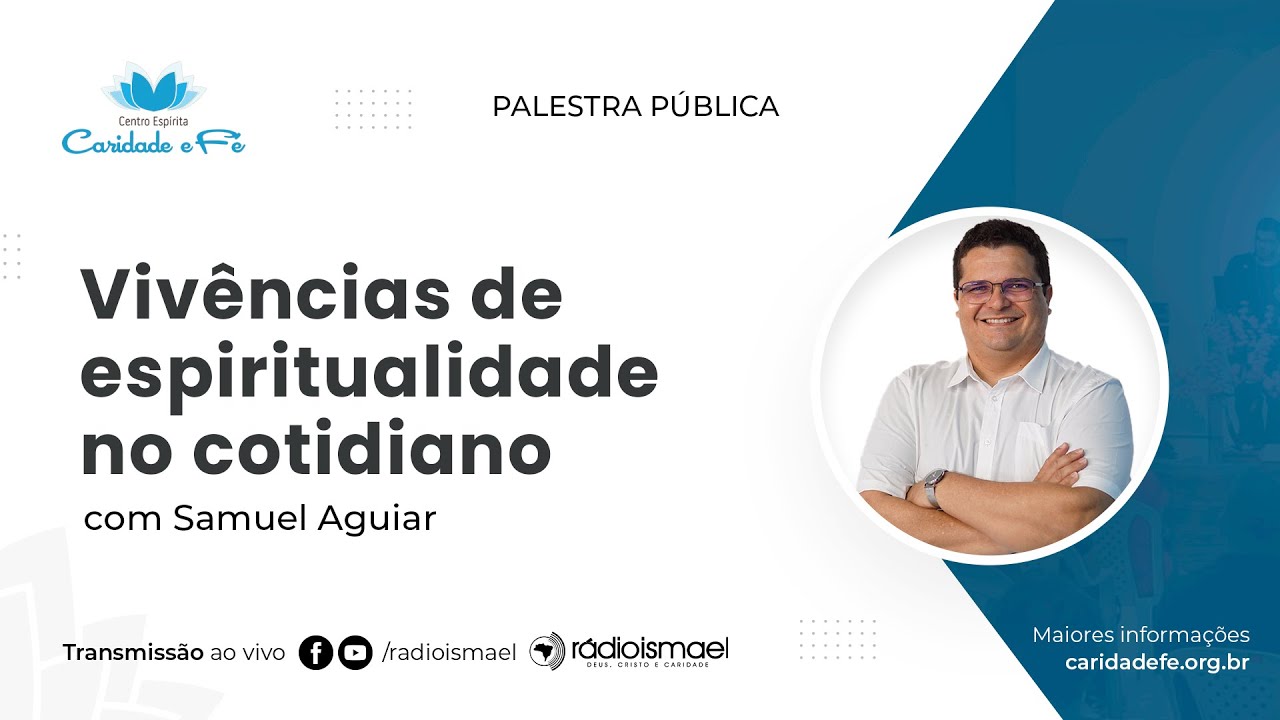 Vivências de espiritualidade no cotidiano | Palestra com Samuel Aguiar ...