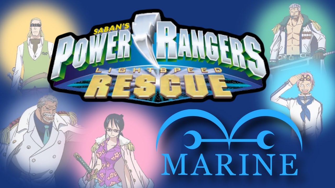 One Piece: Marines are (Power Rangers Lightspeed Rescue) TOEI ANIMATION ...