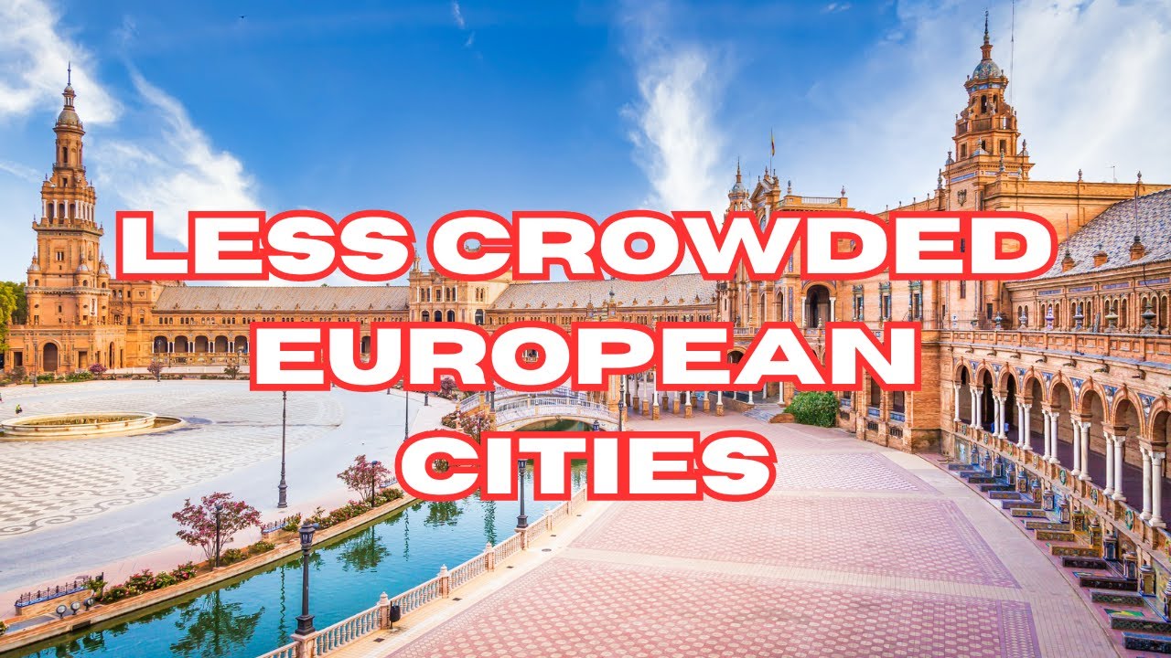Top 10 Less Touristic Cities in Europe | Under-the-Radar Destinations ...